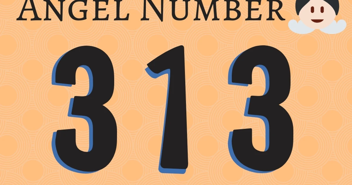 Angel Number 313 - Be Prepared to Expand Your Personal Spirituality