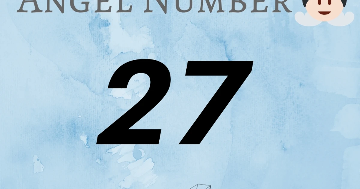 Angel Number 27 - Step Toward On Your Life Path With Confidence