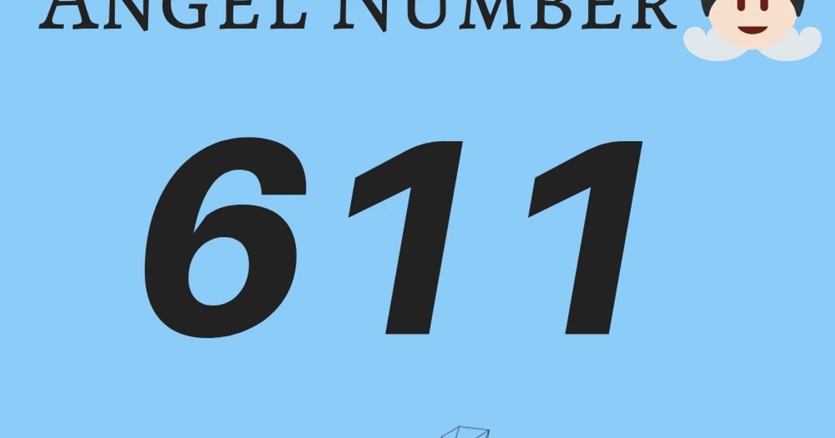 611 Angel Number - Empower Your Reality by Positive Thoughts & Beliefs