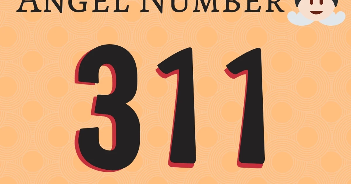 Angel Number 311 - Focus On Your Deepest Desire, Not Your Fears!