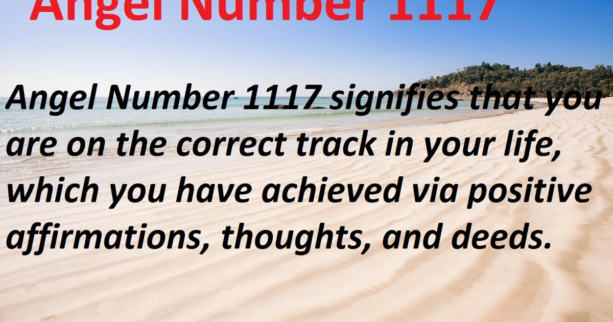 Angel Number 1117 Means Positive Thoughts And Positive Affirmations