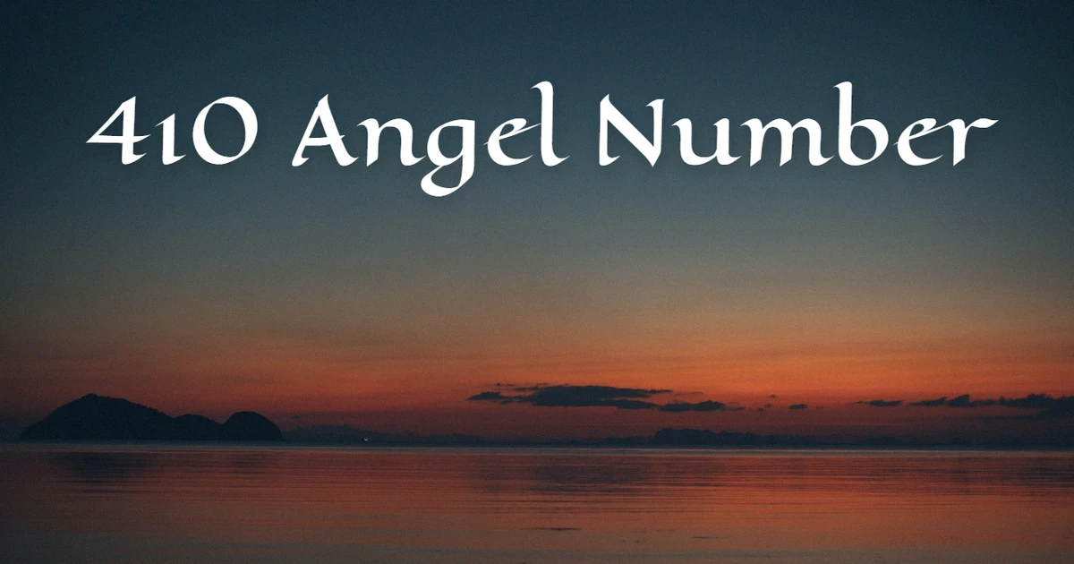 410 Angel Number Symbolizes Soul Mission And Divine Life