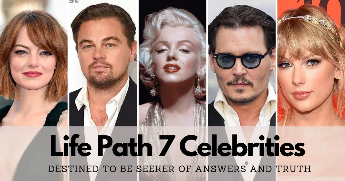 Life Path 7 Celebrities - Destined To Be Seeker Of Answers And Truth