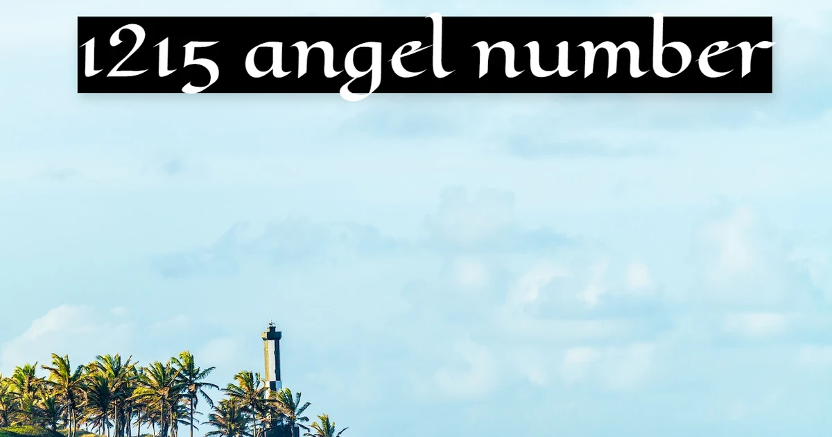 1215 Angel Number Meaning - Faith And Trust