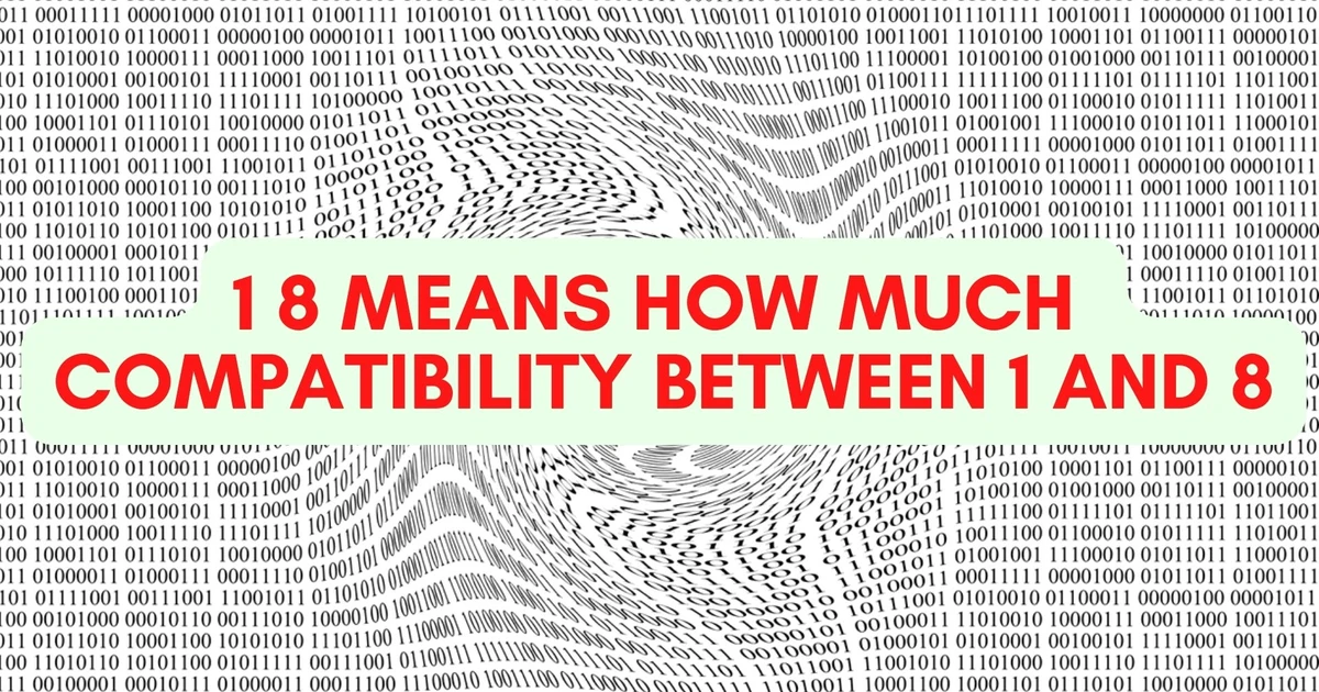 1 8 Means How Much - Compatibility Between 1 And 8