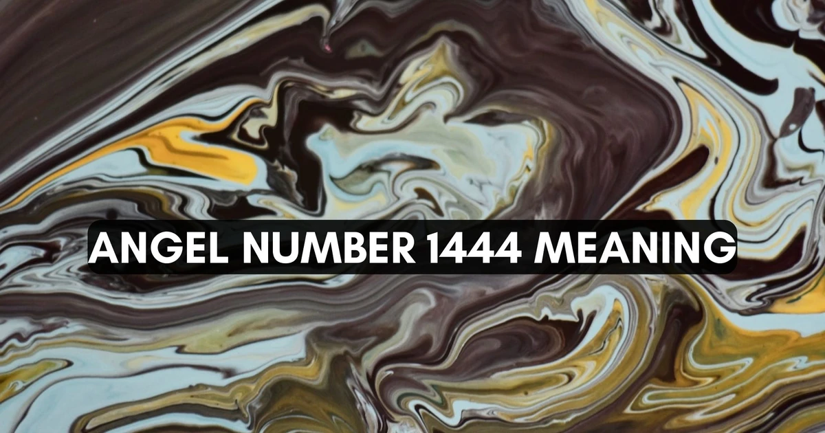 Angel Number 1444 Meaning - Symbolism And Spiritual Interpretation