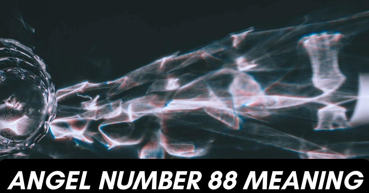 Angel Number 88 Meaning - Symbolism And Spiritual Interpretation