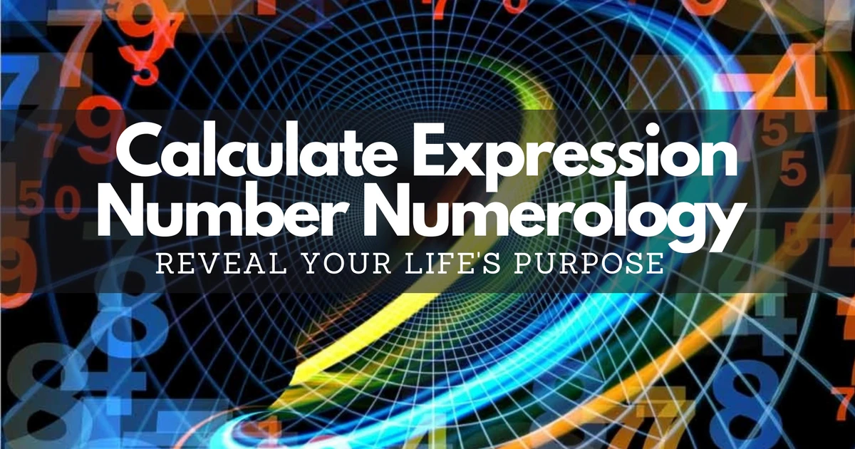 Calculate Expression Number Numerology - Reveal Your Life's Purpose