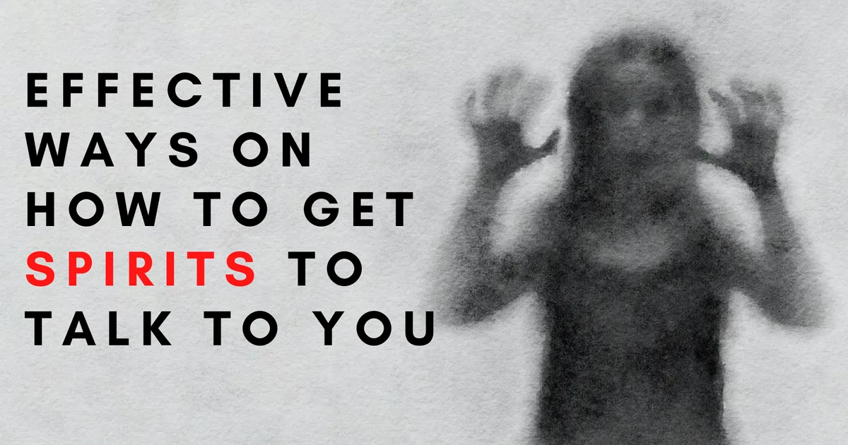 How To Get Spirits To Talk To You - The Fascinating World Of Spiritual ...