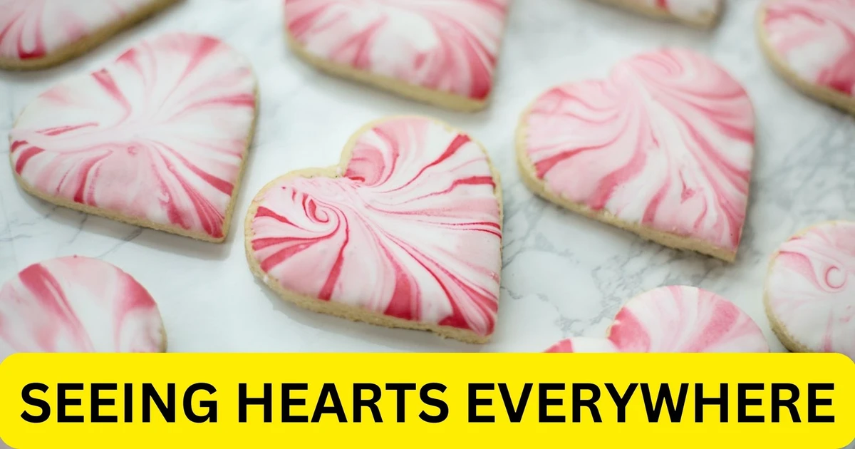 Seeing Hearts Everywhere - What Does It Symbolize?