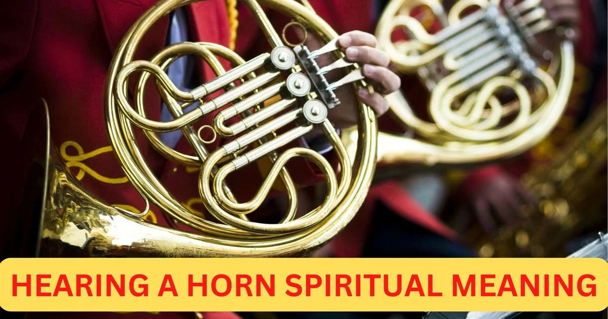 Hearing A Horn Spiritual Meaning - A Sign Of Awakening
