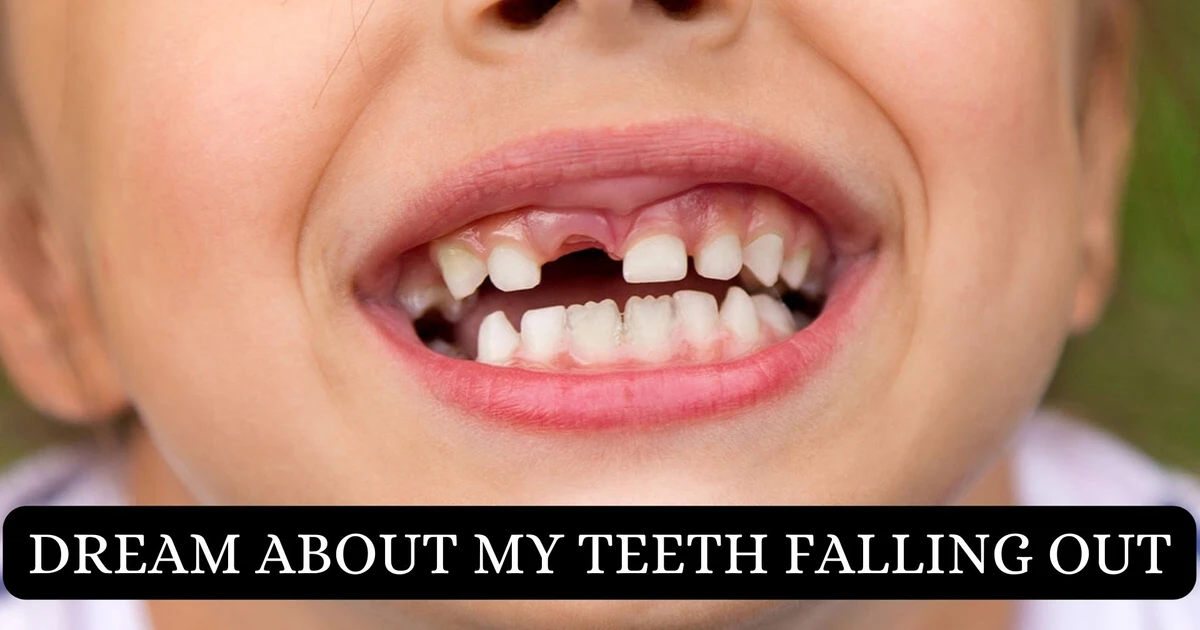 Dream About My Teeth Falling Out - What Does It Mean?