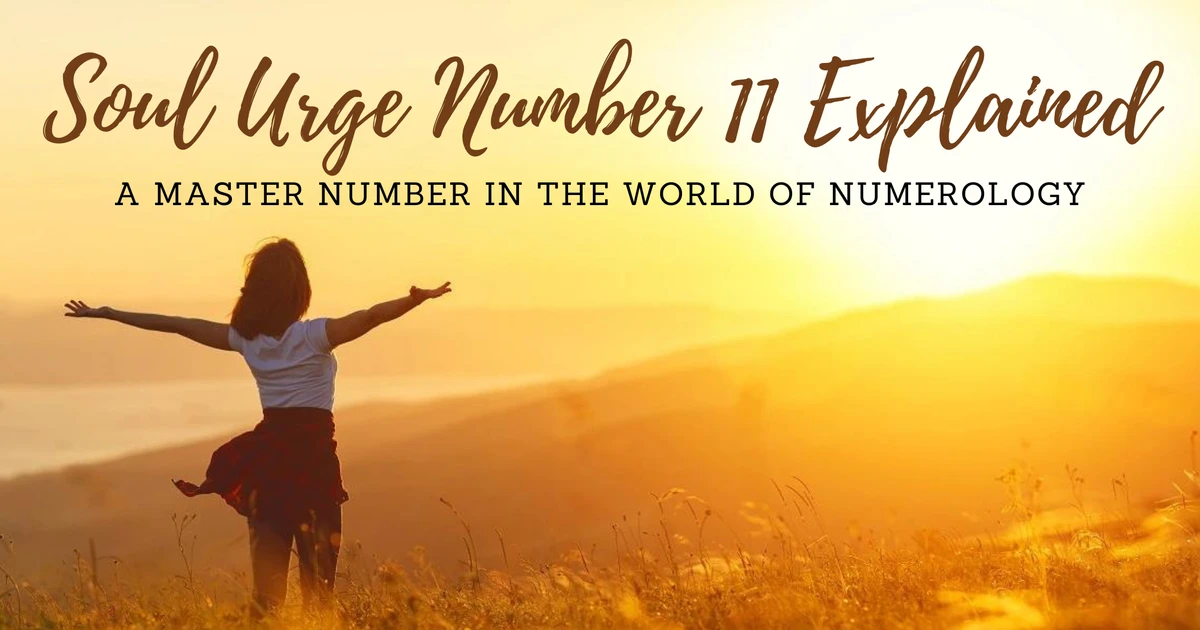 Soul Urge Number 11 Explained - A Master Number In The World Of Numerology