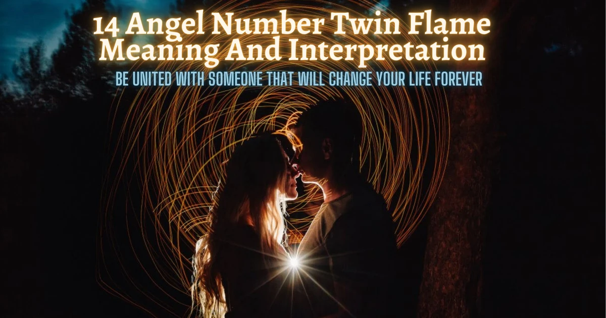 14 Angel Number Twin Flame Meaning And Interpretation - Be United With ...