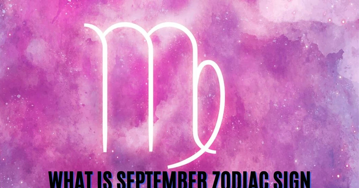 What Is September Zodiac Sign?