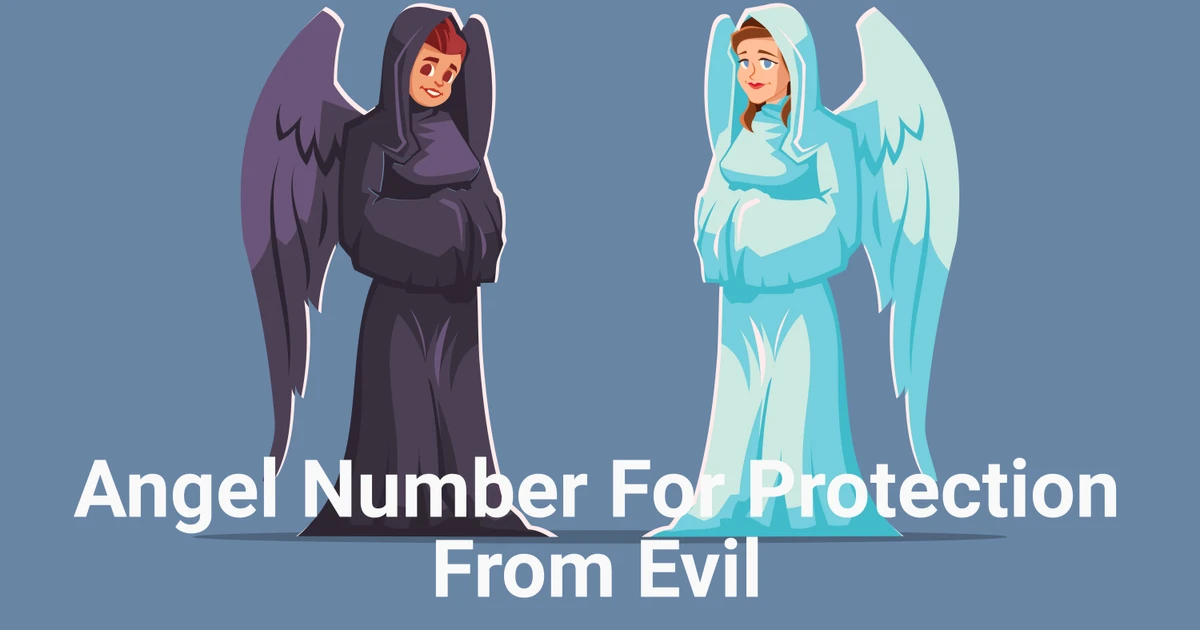 Angel Number For Protection From Evil - How Does It Provide Protection?